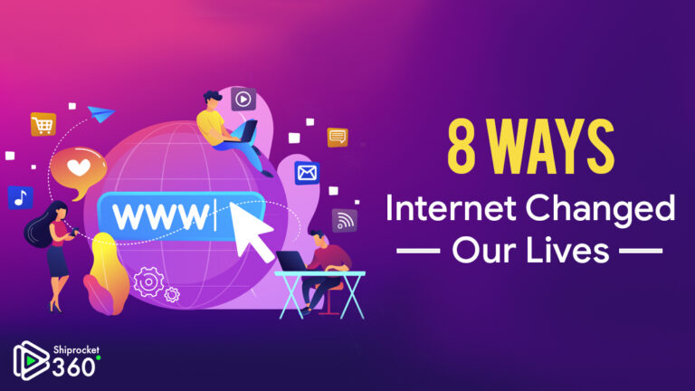 How Internet Changed Our Lives [Positively] - Shiprocket