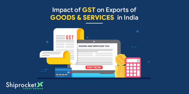 Impact of GST on Exports of Goods & Services in India - ShipRocket X