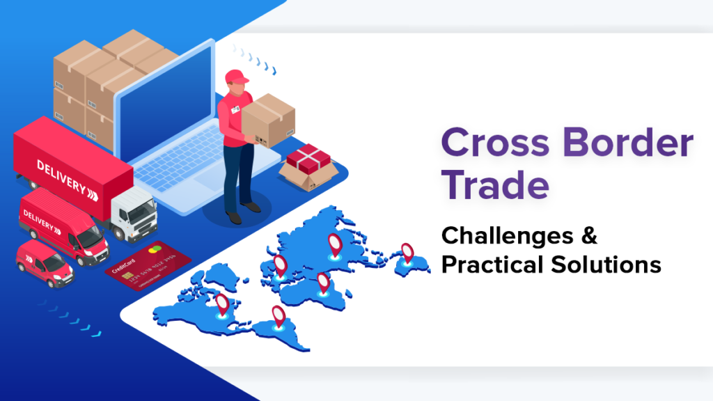 Challenges Faced in eCommerce Cross Border Trade & How To Overcome Them -Shiprocket X
