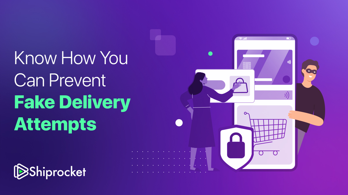 Fake Delivery Attempt and How Can You Prevent It? - Shiprocket