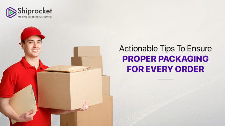 Tips to Ensure Proper Packaging for Every Order -Shiprocket