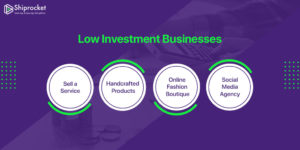 Top 7 Low Investment Business Ideas With High Profit [+ Video] - Shiprocket