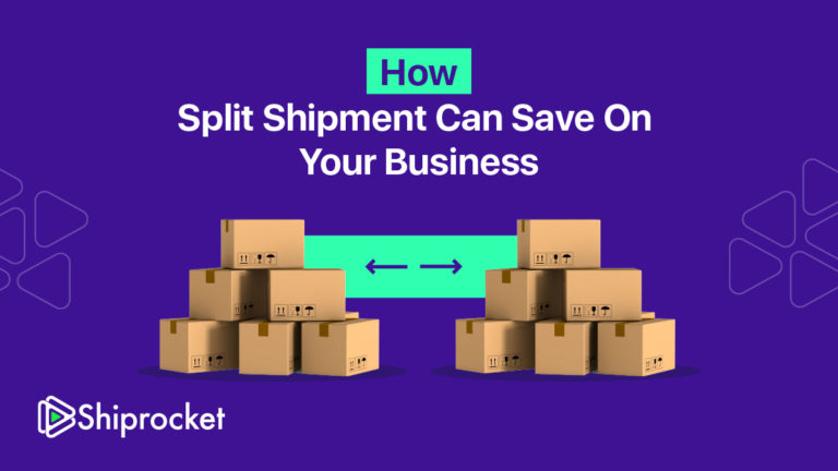 How Split Shipment Can Save On Your Business -Shiprocket