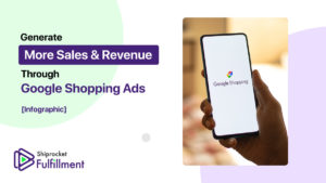 Generate More Sales & Revenue Through Google Shopping Ads [Infographic ...