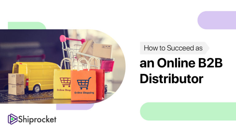 How to Succeed as an Online B2B Distributor - Shiprocket