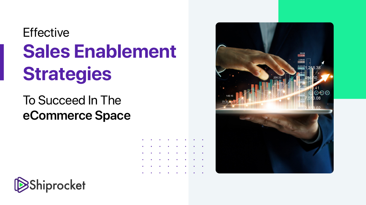 Sales Enablement Strategies to Drive Revenue & Growth -Shiprocket