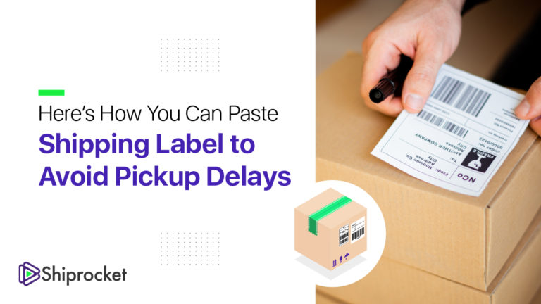 A Guide on How to Paste Shipping Labels to Avoid Pickup Delays -Shiprocket