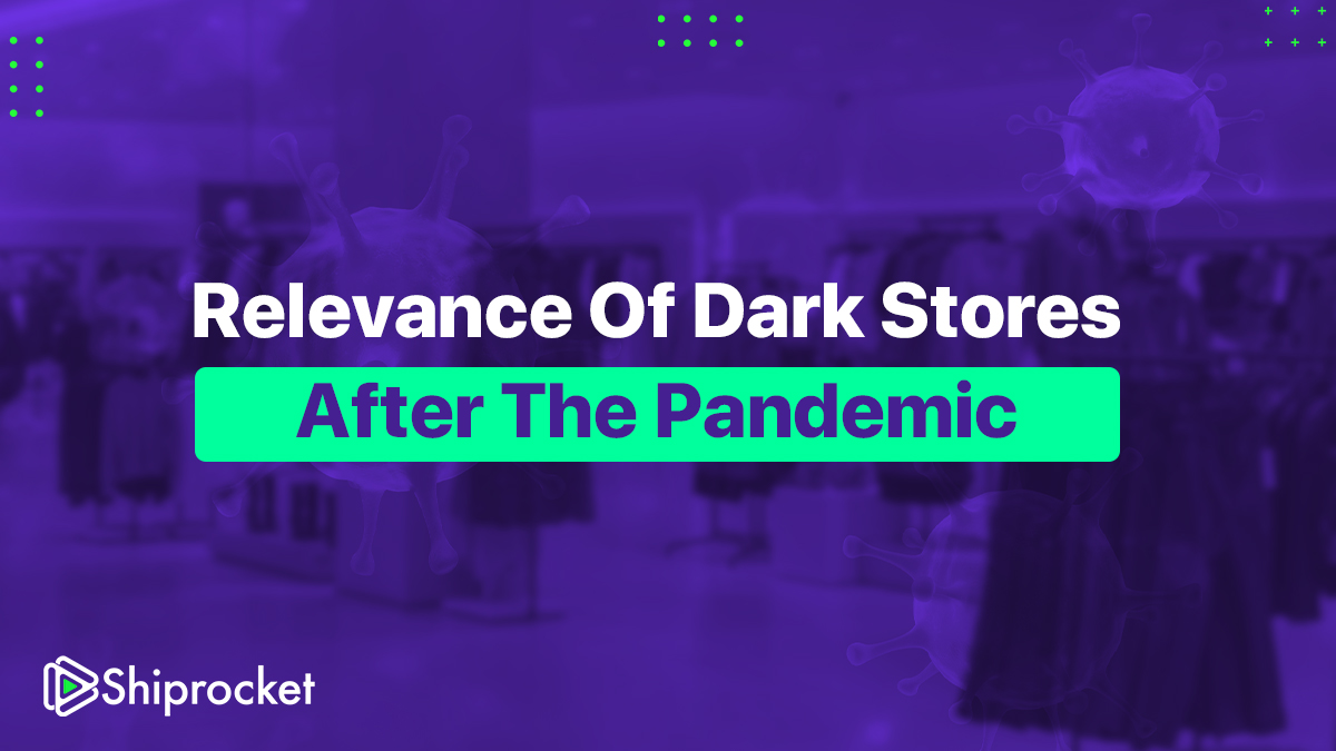 What is a Dark Store? Its Relevance and Benefits - Shiprocket