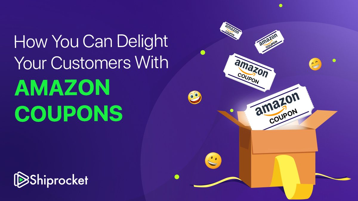 How You Can Delight Your Customers With Amazon Coupons -Shiprocket