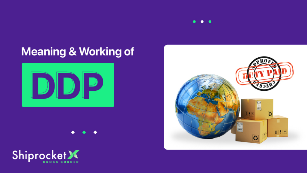 What Does DDP Mean & How Does It Work? -Shiprocket X
