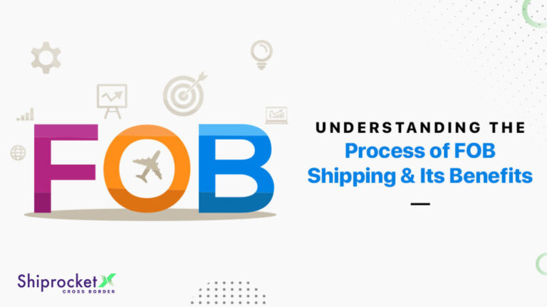 A Complete Guide To FOB (Free On Board) Shipping -Shiprocket X