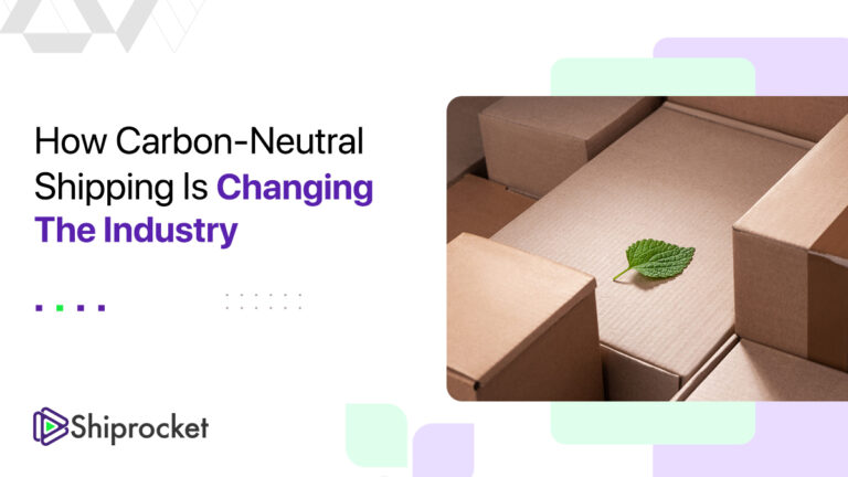 How Carbon-Neutral Shipping is Changing the Industry -Shiprocket