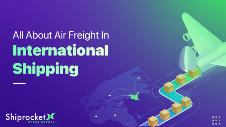 A Brief Guide To Air Freight In International Shipping -Shiprocket X