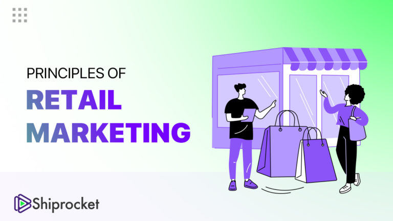 What is Retail Marketing? its Importance, Principles & Types - Shiprocket