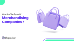 What is Merchandising? Strategies and Benefits - Shiprocket