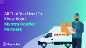 All That You Need To Know About Myntra Courier Partners - Shiprocket