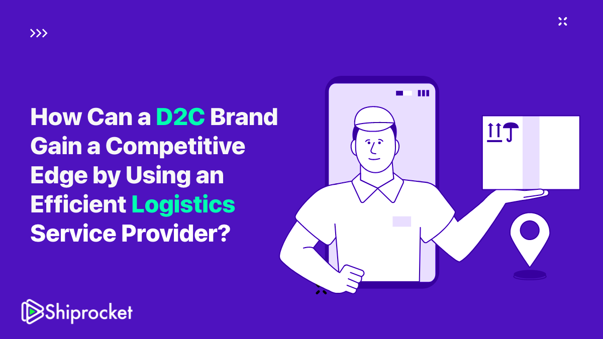 Direct-to-Consumer (D2C) Brands: The Future of Shopping - Shiprocket