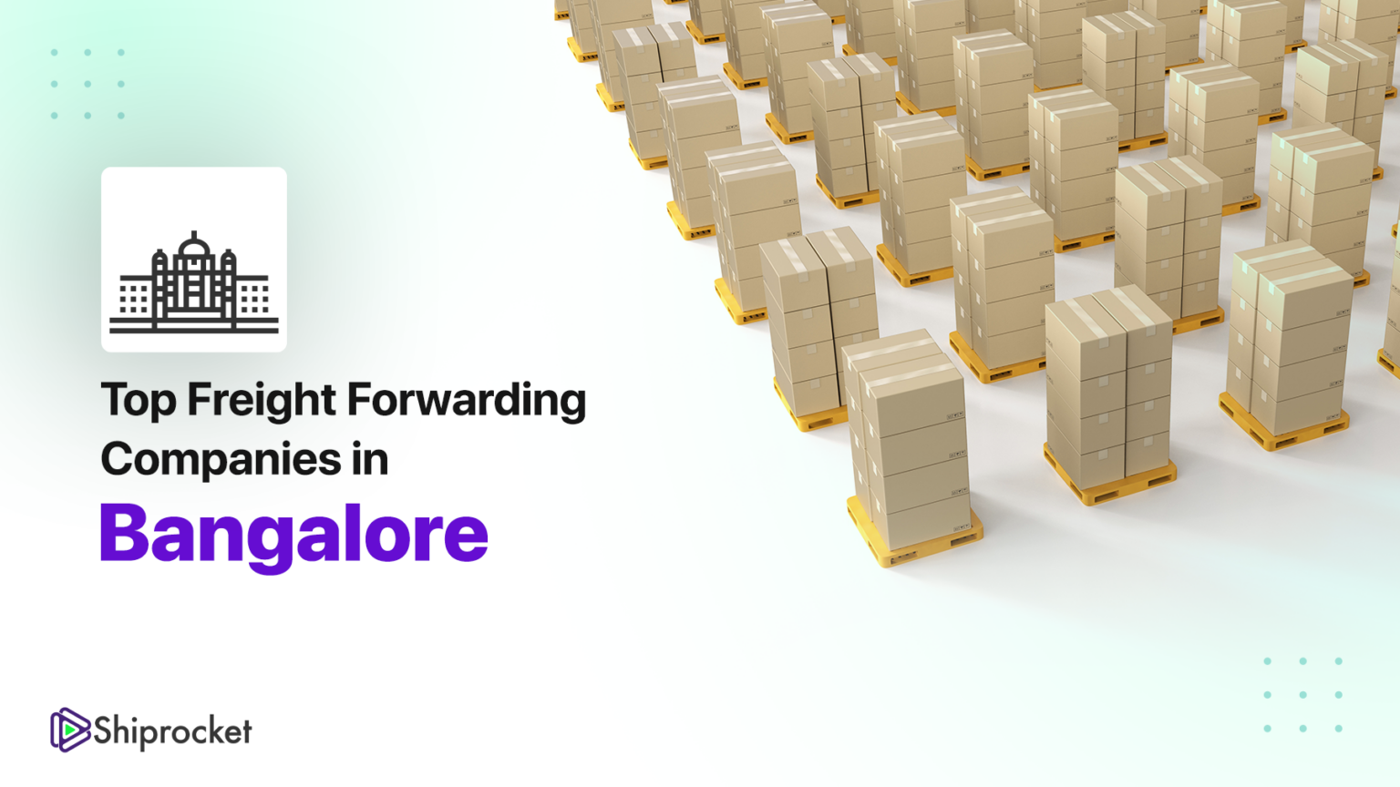 Top Freight Forwarding Companies in Bangalore [2024] - Shiprocket