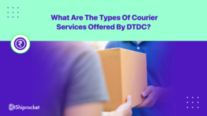DTDC Courier Charges: Guide To Shipping Costs - Shiprocket
