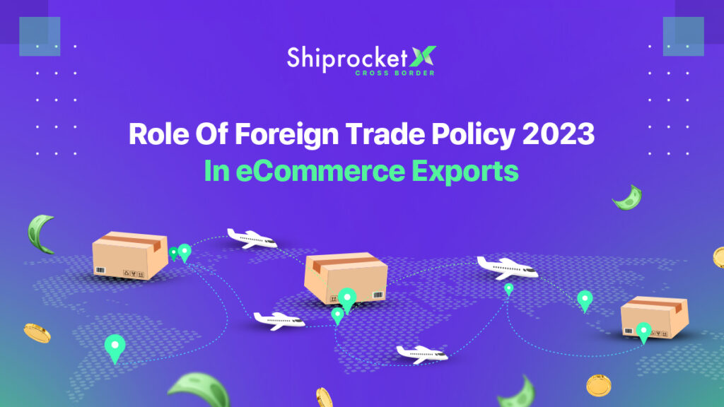 Foreign Trade Policy 2023 And eCommerce Exports - Shiprocket X