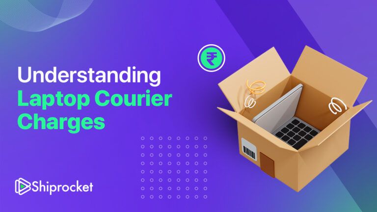 All You Need To Know About Laptop Courier Charges - Shiprocket