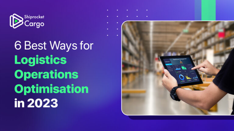 6 Best Ways for Logistics Operations Optimisation in 2024 - Shiprocket