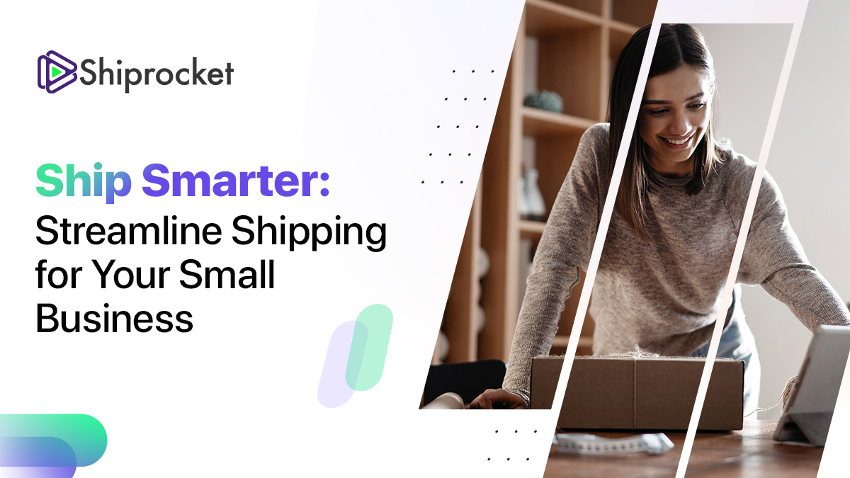 Streamlining Business Shipping for Small Businesses - Shiprocket
