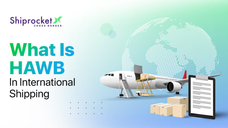 HAWB In International Shipping: All You Need To Know - Shiprocket X