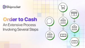 Order to Cash Process: Your Quick Guide! - Shiprocket