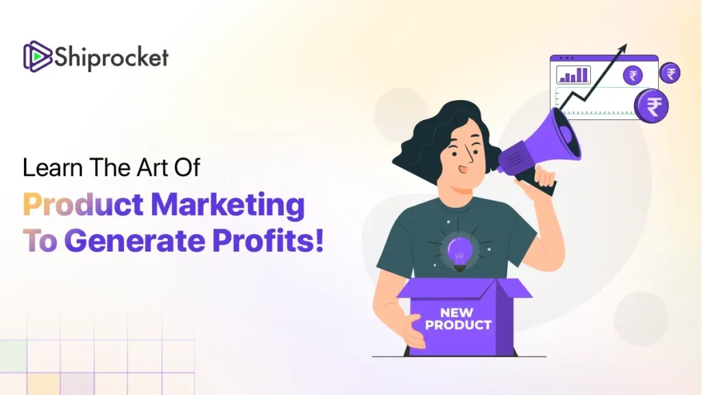 Product Marketing: Role, Strategies, & Insights - Shiprocket