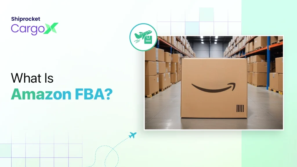 What Is Fulfillment By Amazon (FBA): Function & Benefits - Shiprocket ...