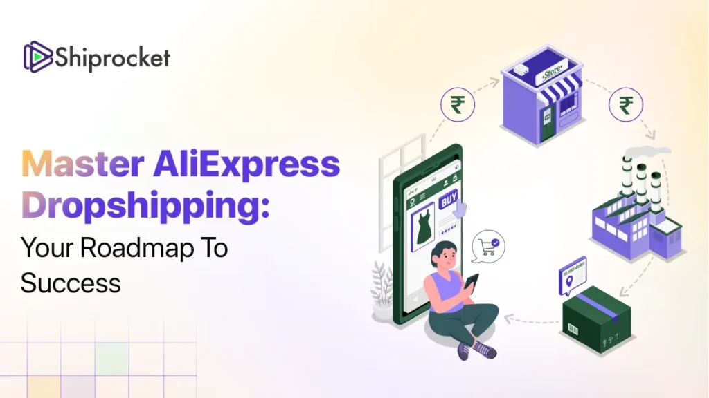 AliExpress Dropshipping: Boost Your Business Success Guide - Shiprocket