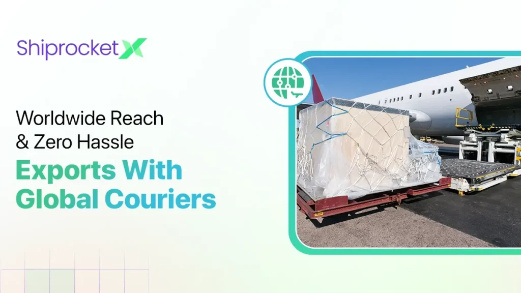 Effortless Exports: The Role of Global Couriers - Shiprocket X